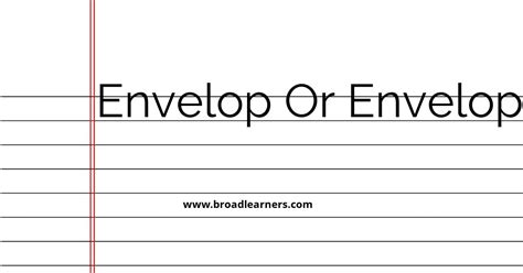 Envelop Or Envelope Common Grammar Mistake Word Or Word Broadlearners