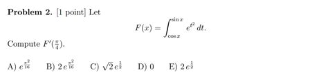 Solved Problem 2 [1 ﻿point] ﻿letf X ∫cosxsinxet2dt Compute