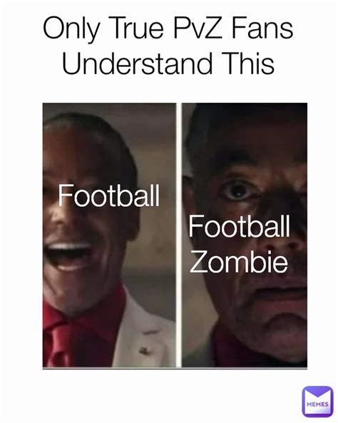 Only True Pvz Fans Understand This Football Football Zombie