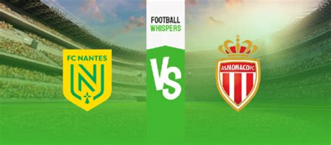 Nantes Vs Monaco Prediction Odds And Betting Tips 25082023