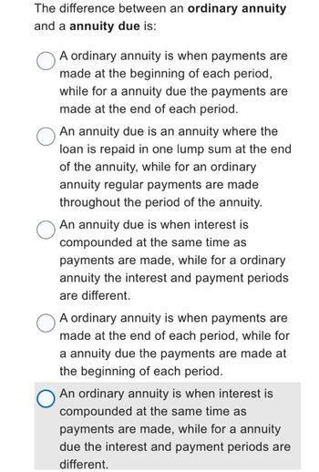 Answered Ne Difference Between An Rdinary Annuity And A Annuity Due Is O A Ordinary Annuity Is