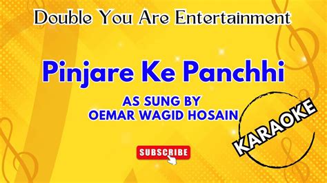 Karaoke Pinjare Ke Panchhi As Sung By Oemar Wagid Hosain YouTube