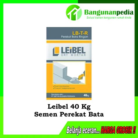 Jual Leibel Semen Mortar Perekat Bata Ringan 40 KG Indonesia Shopee