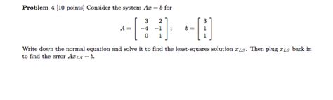 solved consider the system ax b for a [3 4 0 2 1 1]