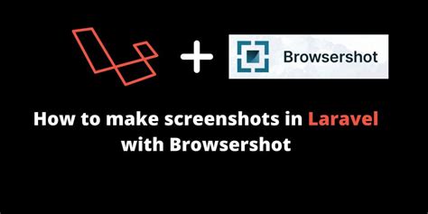 How To Make Screenshots In Laravel With Browsershot Rdevto
