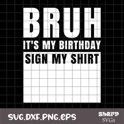 Bruh Its My Birthday Sign My Shirt Svg Birthday Queen Digital