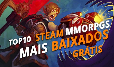 10 MMORPGs grátis mais baixados da história no Steam MMORPGBR