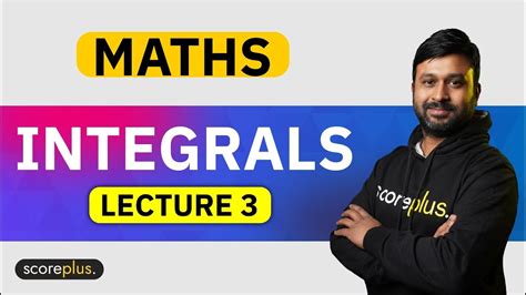 Integrals Lecture 3 Youtube