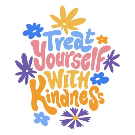 Treat Yourself With Kindess Self Esteem Quote Lettering Png And Svg