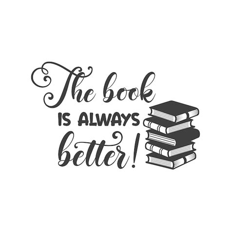 Premium Vector The Book Is Always Better Positive Slogan Inscription