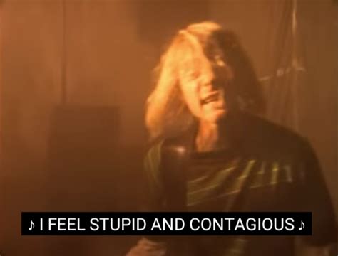 is there lore reason why kurt cobain feels stupid and contagious is he