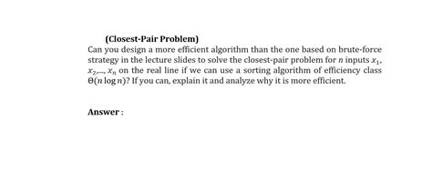 Solved Closest Pair Problem Can You Design A More