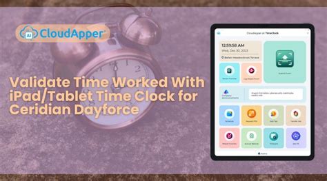 Validate Time Worked With Ipadtablet Time Clock For Ceridian Dayforce