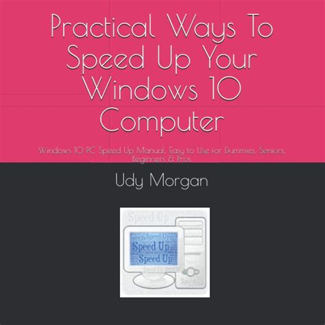 Amazon Practical Ways To Speed Up Your Windows Computer Windows PC Speed Up Manual