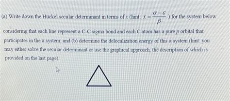 Solved And A Write Down The Huckel Secular Determinant In