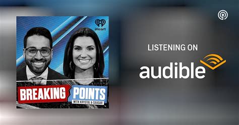 Breaking Points With Krystal And Saagar Podcasts On Audible