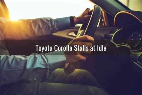 Toyota Corolla Keeps Stalling Know My Auto
