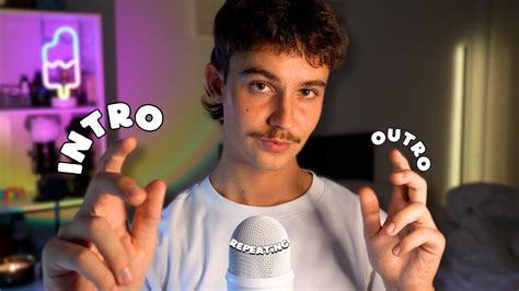 Asmr Repeating My Intro And Outro Youtube