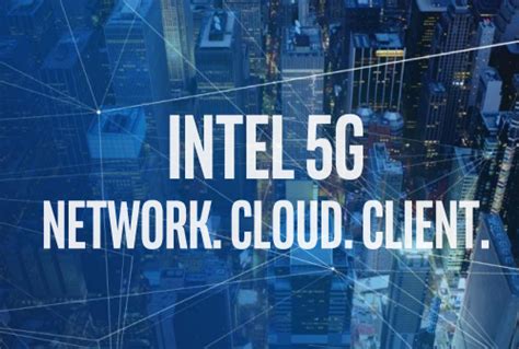 Intel Accelerates 5G Push With New Products Partners And Platforms SiliconANGLE