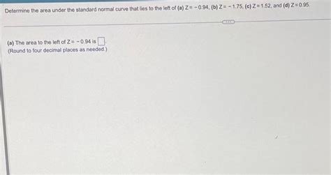 Solved Determine The Area Under The Standard Normal Curve