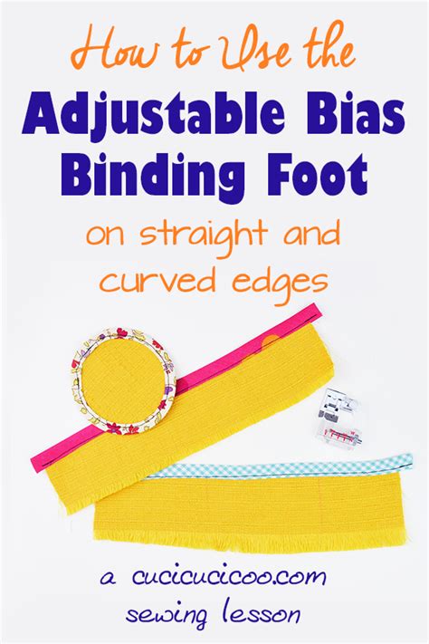 How To Sew With A Bias Binding Foot Adjustable For All Widths Cucicucicoo