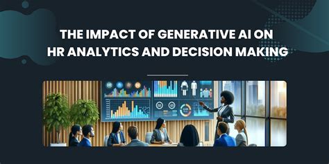 The Impact Of Generative Ai On Hr Analytics And Decision Making By Medora Grasser Jun 2024