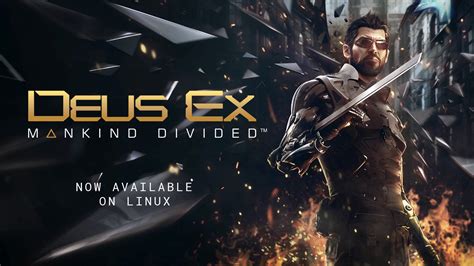 Deus Ex Mankind Divided Released For Linux And Steamos Amd Gpus Arent