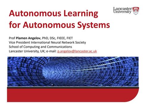 Autonomous Learning For Autonomous Systems By Prof Plamen Angelov Ppt