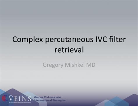 Complex Percutaneous Ivc Filter Retrieval Complex Percutaneous Ivc Filter Retrieval