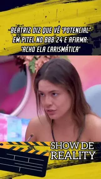 Beatriz diz que vê potencial em Pitel no BBB 24 e afirma Acho ela