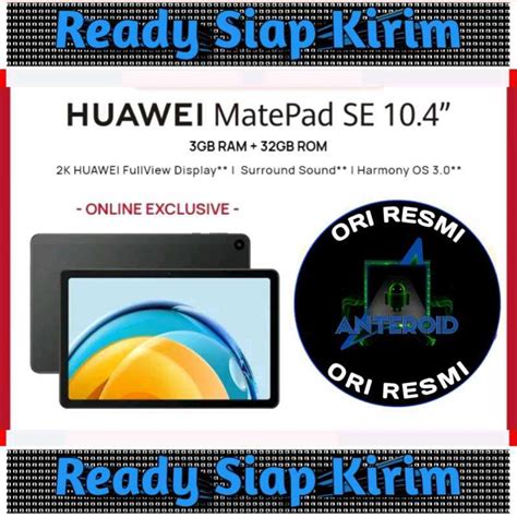 Jual Huawei MatePad SE 10 4 Tablet 3GB 32GB Di Seller ANTEROID ANTEROID Kota Jakarta Timur