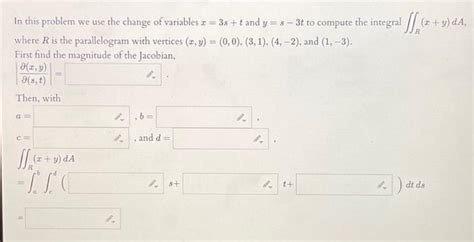 Solved In This Problem We Use The Change Of Variables A 3s Chegg Com