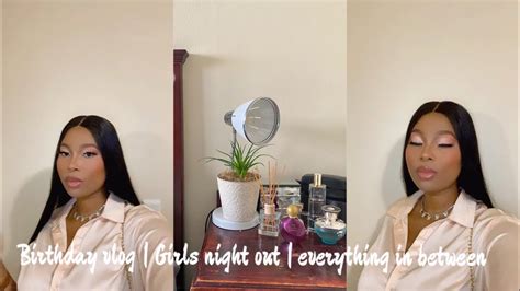 Birthday Vlog Part 2 Girls Night Room Tour Getting My Life Back