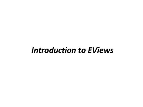 Introduction To Eviews What Is Eviews Econometrics Views