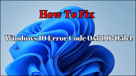 Error Code 0x800705b4 Simple Solution For The Windows Error Practical Tips