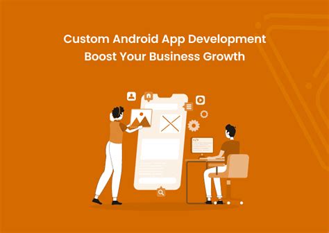 custom android app development boost your business growth