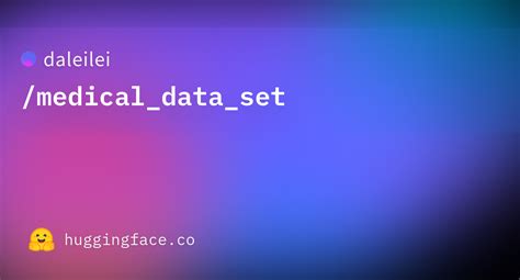 Daleileimedicaldataset · Datasets At Hugging Face
