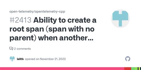 Ability To Create A Root Span Span With No Parent When Another Span