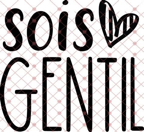 Sois Gentil Png And Svg Digital File Only No Actual Product Will Be