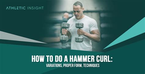 How To Do Hammer Curl Variations Proper Form Techniques Athletic