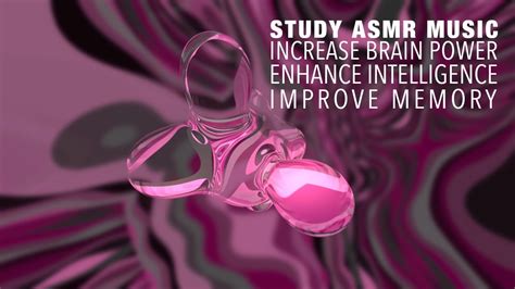 Study ASMR Music Increase Brain Power Enhance Intelligence Improve