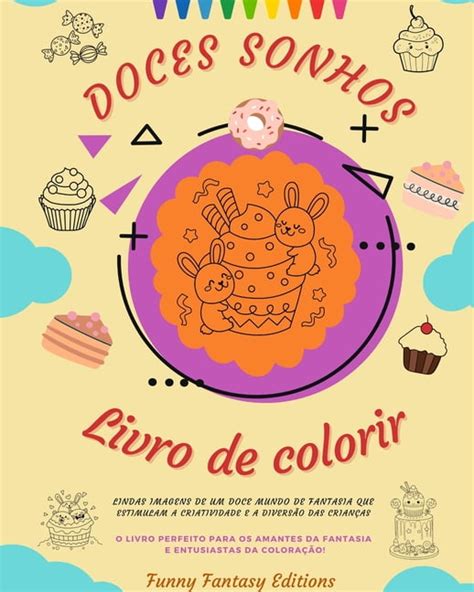 Doces Sonhos Livro de colorir Desenhos adoráveis de deliciosos doces