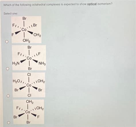 Solved Which Of The Following Octahedral Complexes Is