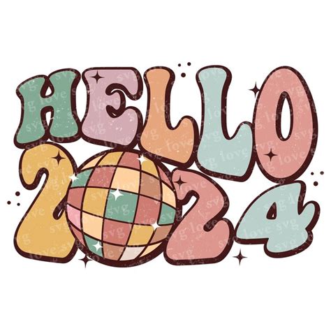 Hello 2024 Png Sublimation Happy New Year Png Disco Ball Etsy In 2024