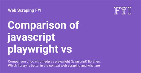 Comparison Of Javascript Playwright Vs Chromedp Go Libraries Web