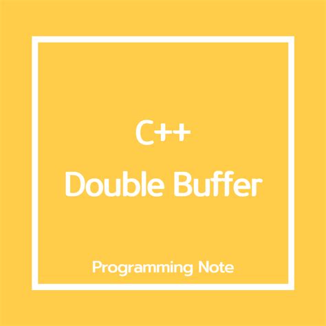 C 더블 버퍼링 Double Buffering