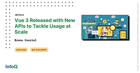 Vue 3 Released With New APIs To Tackle Usage At Scale InfoQ