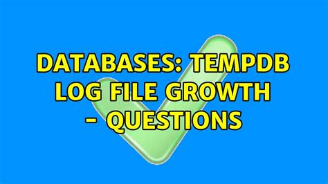 Databases Tempdb Log File Growth Questions Youtube