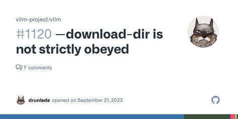 Download Dir Is Not Strictly Obeyed · Issue 1120 · Vllm Projectvllm