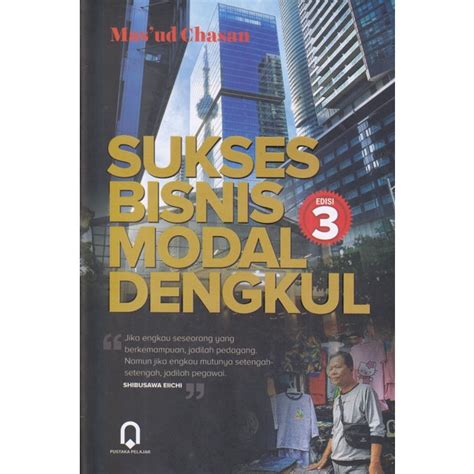 Jual BUKU ORIGINAL SUKSES BISNIS MODAL DENGKUL EDISI MAS UD CHASAN PUSTAKA PELAJAR